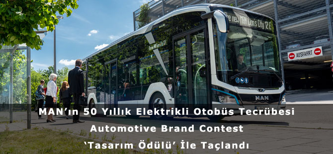 MAN’ın 50 Yıllık Elektrikli Otobüs Tecrübesi Automotive Brand Contest ...